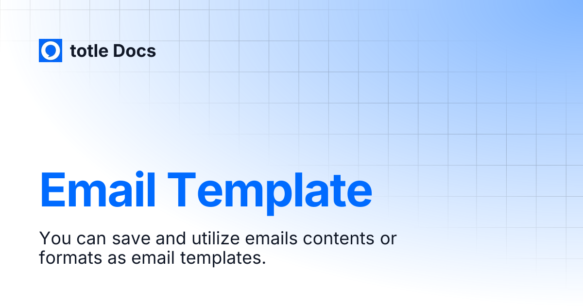 Email Template | totle Docs | totle Docs